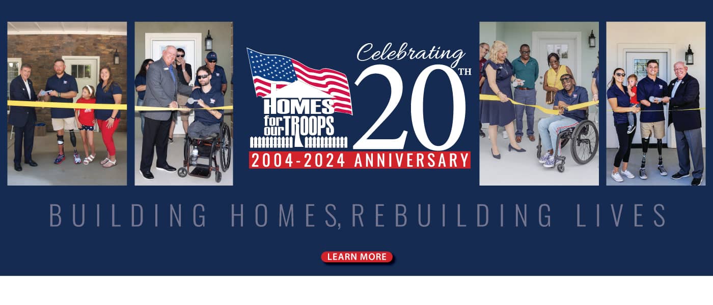 Homes For Our Troops - Building Homes, Rebuilding Lives!